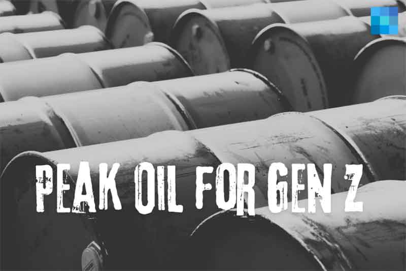 Peak Oil for Gen Z: Seven Questions and Answers for a New Generation ...